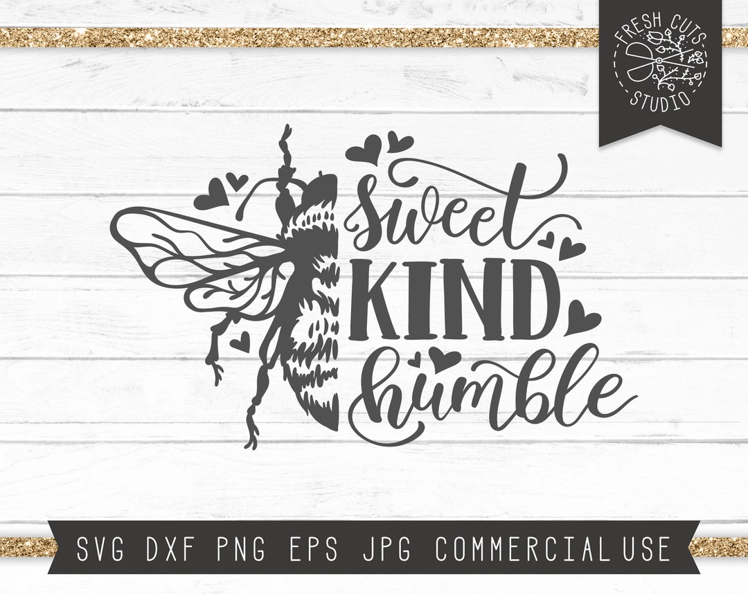 Bee SVG Cut File Instant Download, Bumble Bee Svg, Be Sweet, Be Kind ...