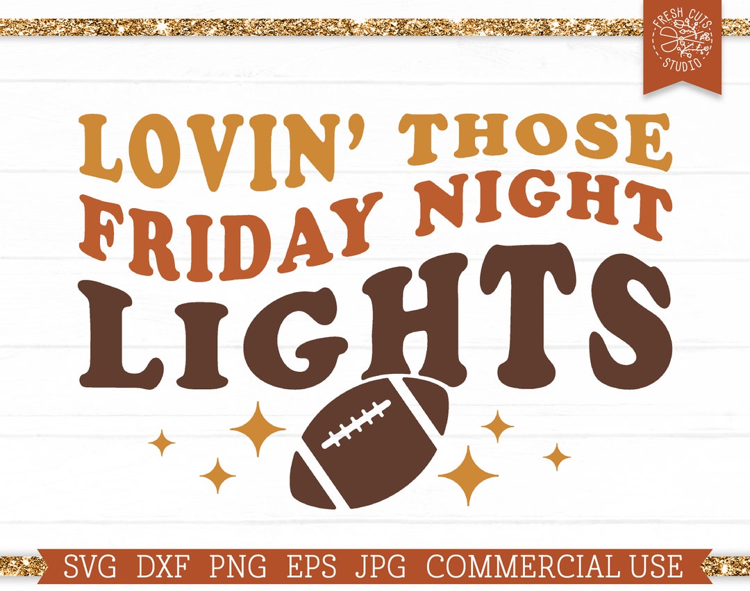 Lovin' Those Friday Night Lights SVG Football Svg Cut File for Cricut ...