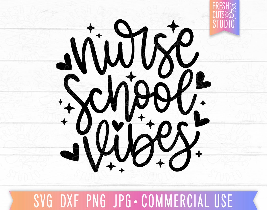 Nurse SVG Cut File, Pretty Nurse Svg, Hand Lettered, Nurse School Vibes ...