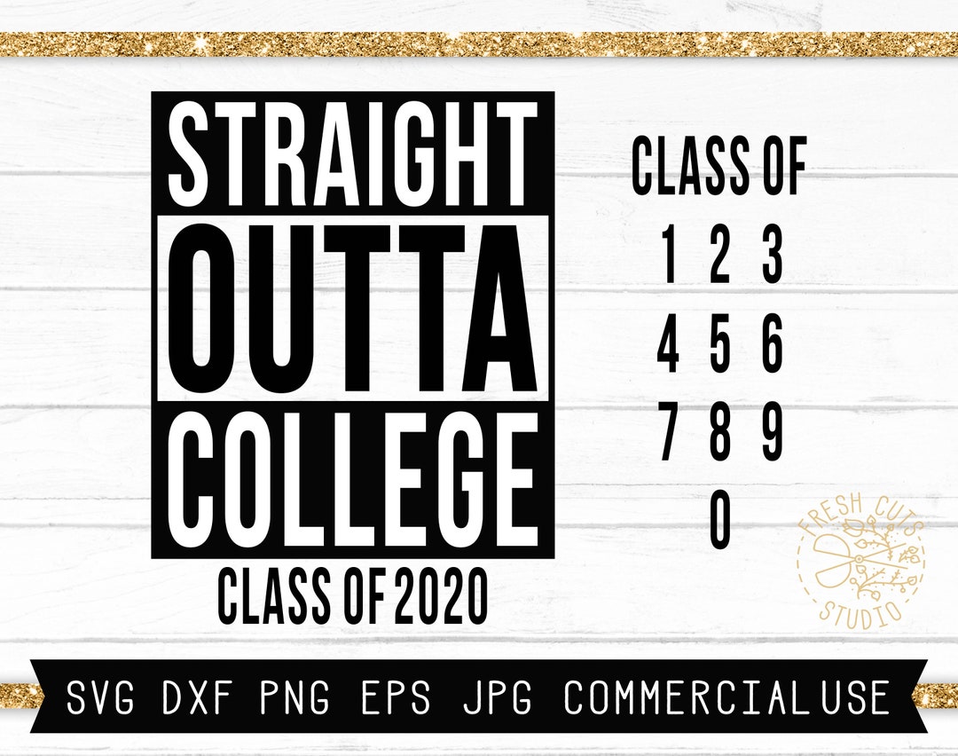 College SVG Cut File, College Graduation Svg, Straight Outta College ...