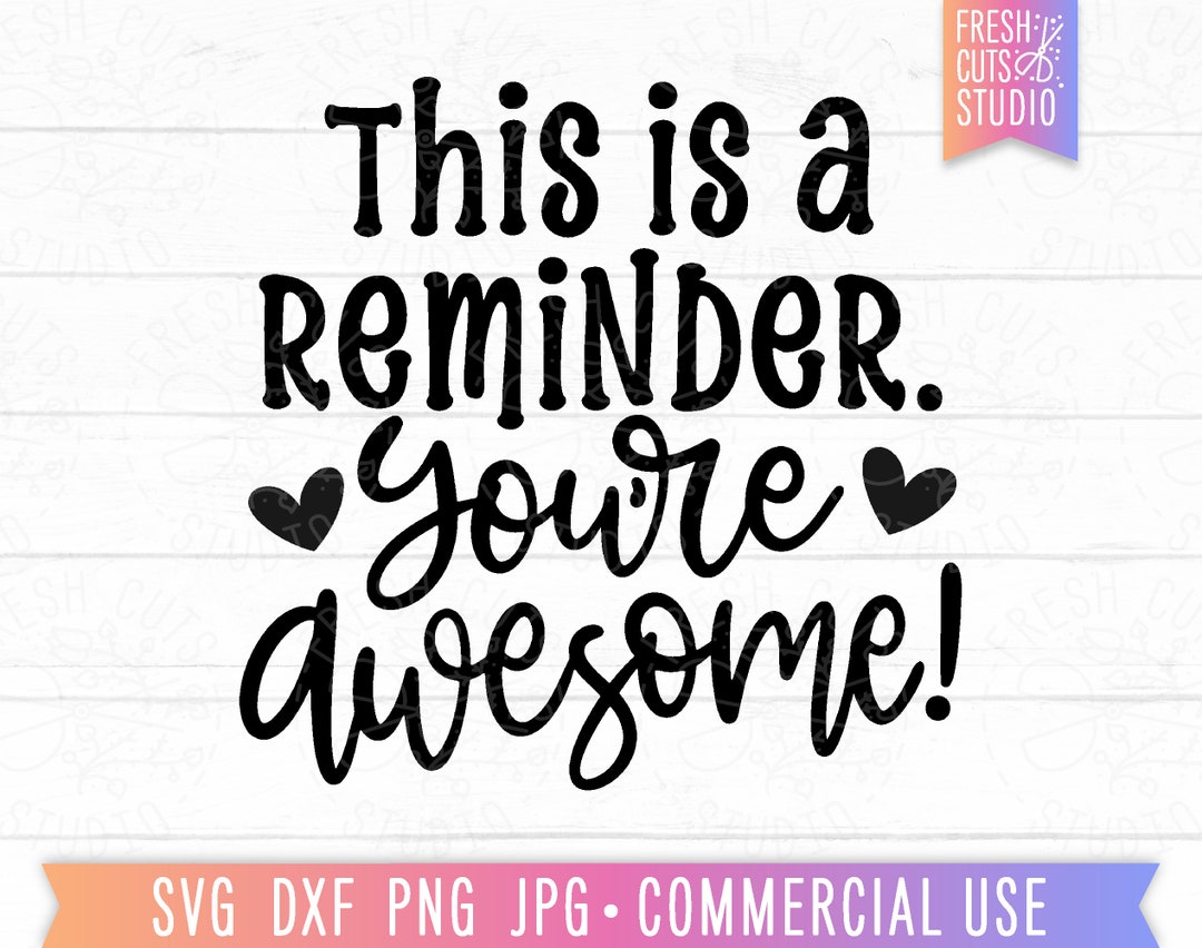 This is a Reminder You're Awesome SVG, Coworker Gift, Supportive ...