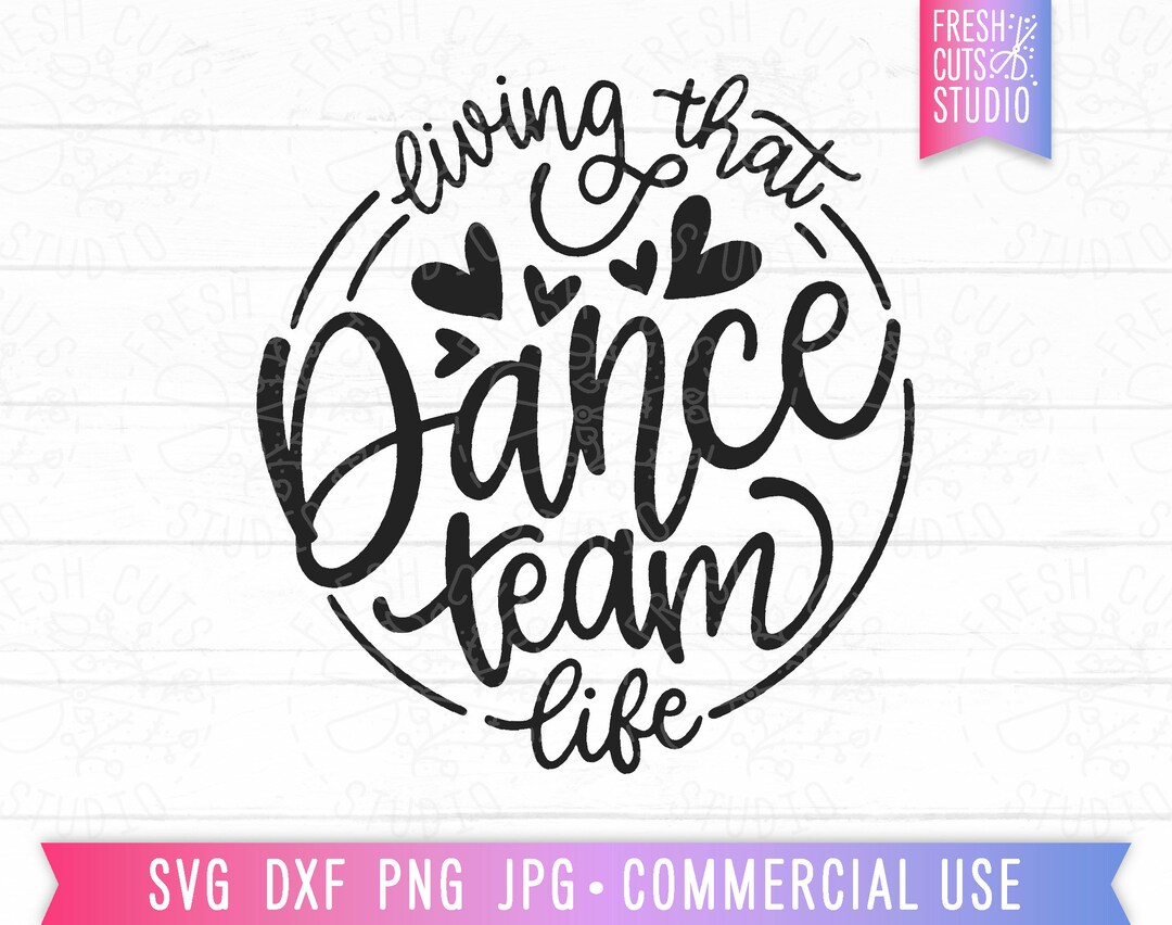 Living That Dance Team Life SVG Dance Quote Cut File for Cricut, Dance ...