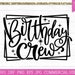 Birthday Crew SVG, Birthday Party Shirt Cut File, Bday Crew PNG ...