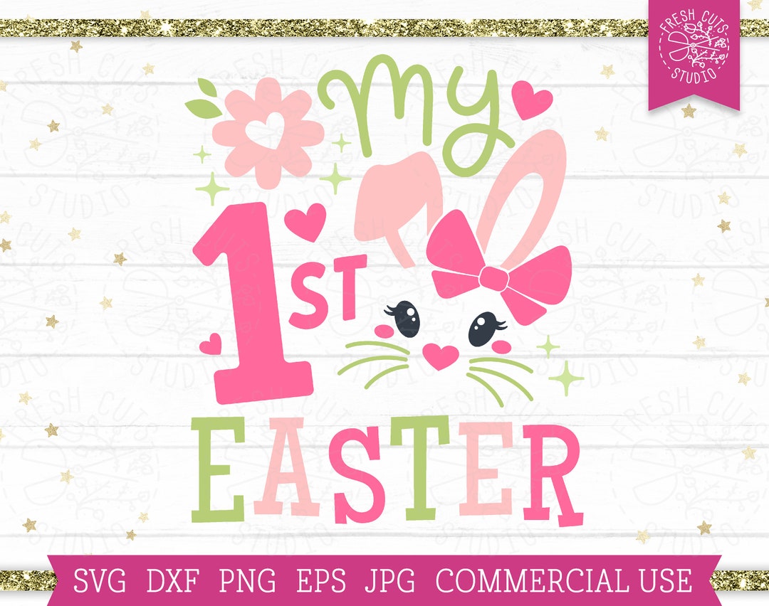 My 1st Easter SVG Cut File Cricut, Silhouette, First Easter Svg, Baby ...