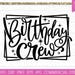 Birthday Crew SVG, Birthday Party Shirt Cut File, Bday Crew PNG ...