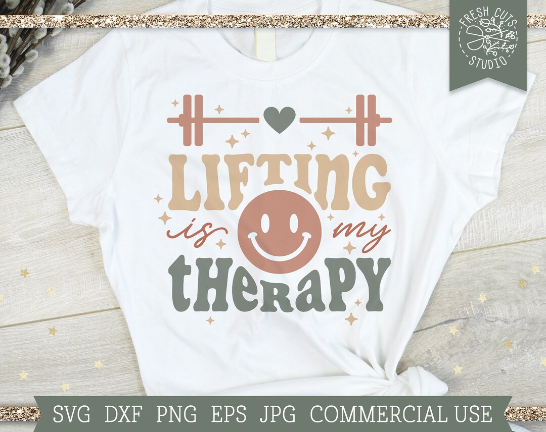 Lifting is My Therapy SVG, Gym Quote Svg, Weightlifting Svg, Funny ...