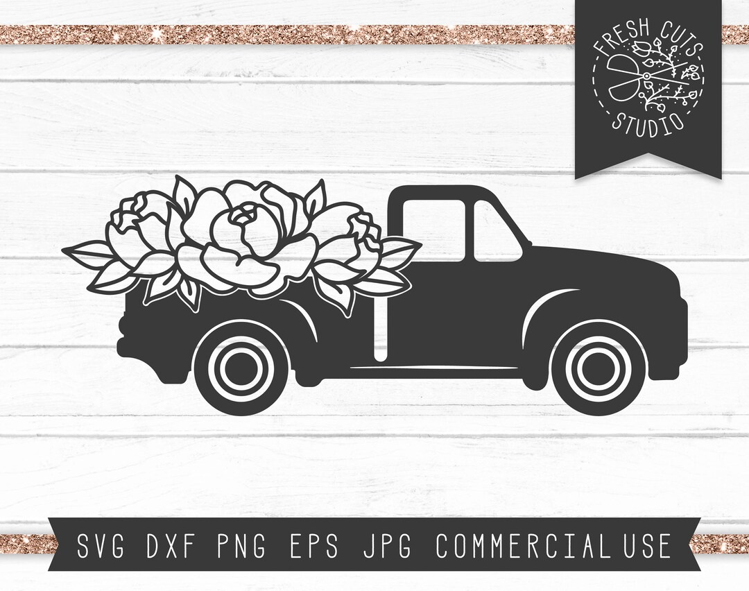 Flower Truck SVG, Old Truck Svg, Farmhouse Svg, Spring Svg, Vintage ...