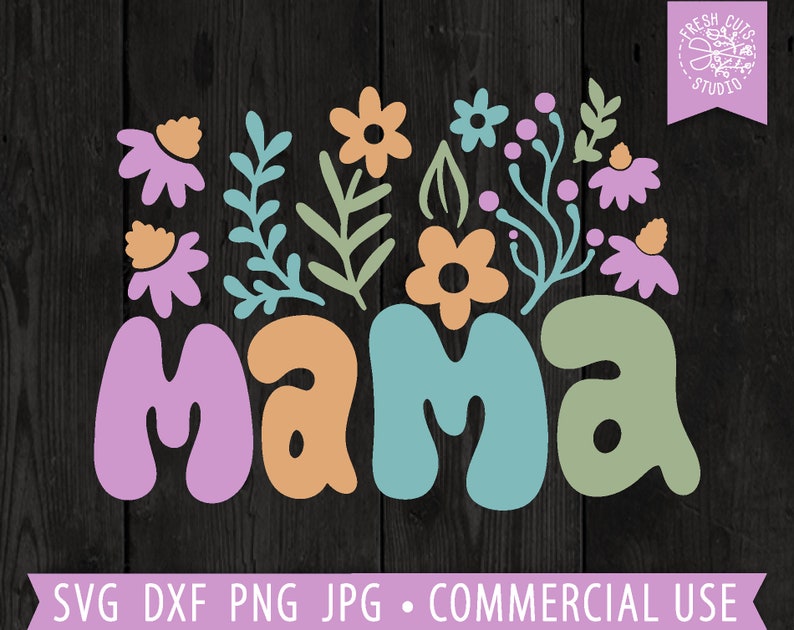Mama SVG Cut File Cricut Mom Svg Flower Mom Floral Svg - Etsy