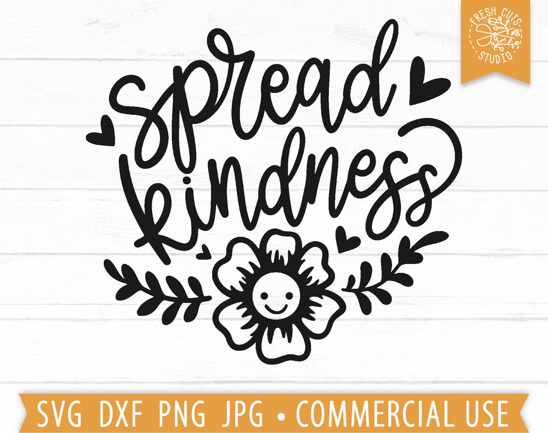 Spread Kindness SVG Flower Cut File for Cricut, Hand Lettered Kind Svg ...