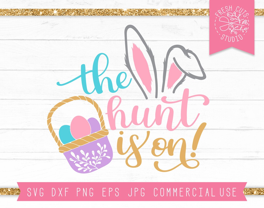 Easter SVG, Easter Egg Hunt SVG Cut File, the Hunt is On, Easter Shirt ...