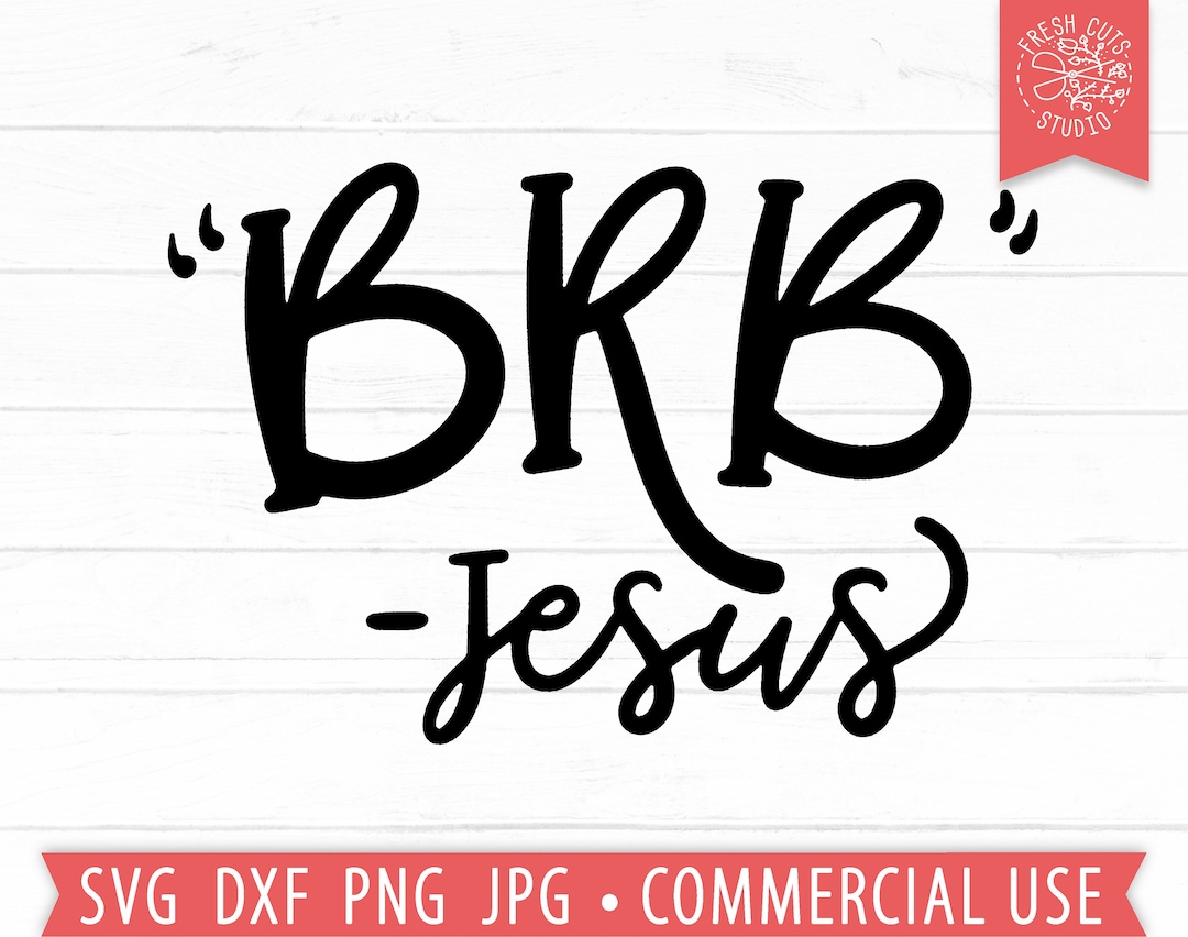 BRB Jesus Svg Cut File for Cricut, Funny Jesus Quote, Funny Easter Svg ...