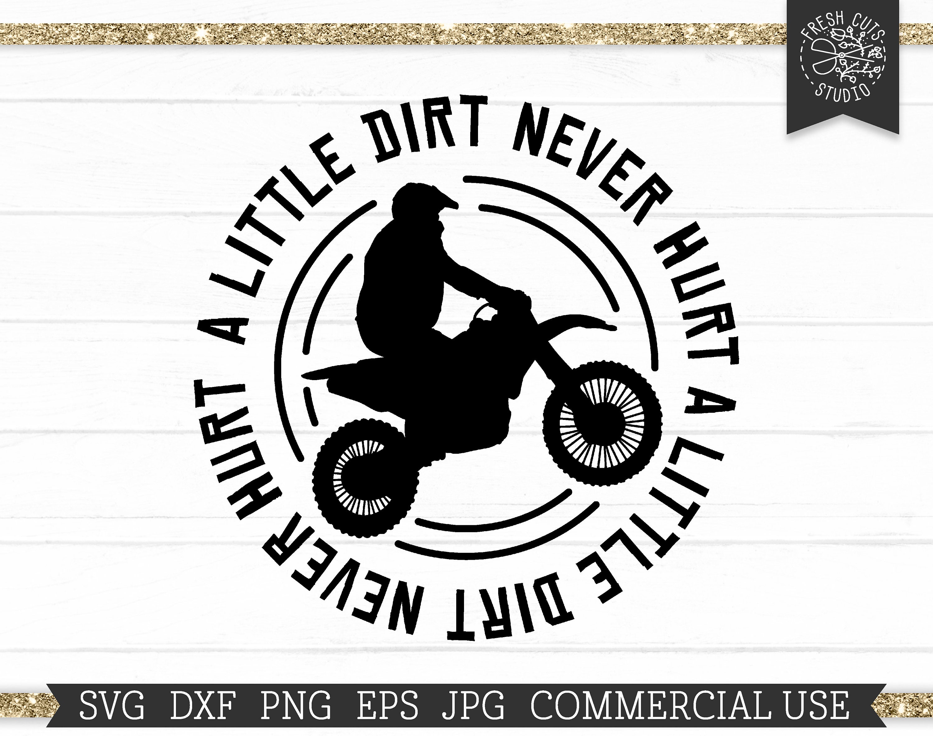 Dirt Bike SVG Silhouette A Little Dirt Never Hurt Motorbike - Etsy