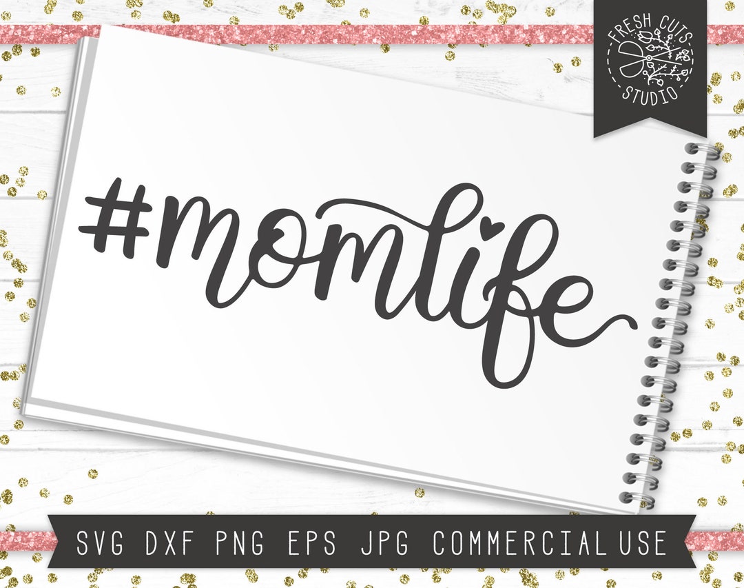 Mom Life Svg Design, Hashtag Momlife Cut Files, Mother, Mama, T Shirt ...