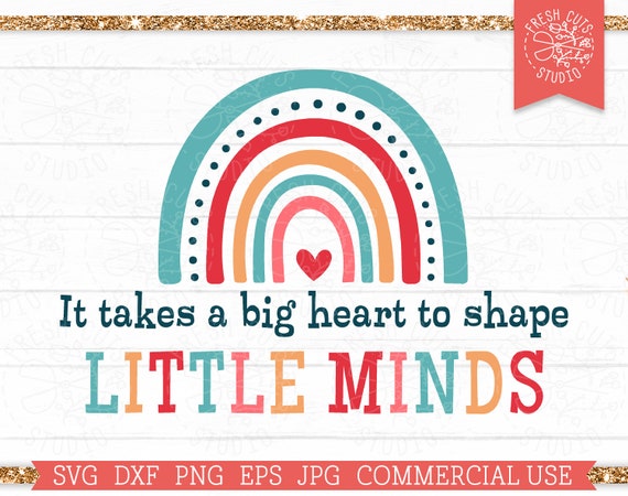 It Takes a Big Heart to Shape Little Minds SVG Rainbow Teacher - Etsy