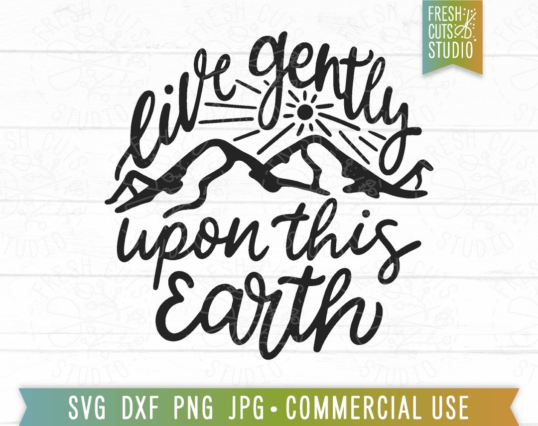 Live Gently Upon This Earth SVG Quote Cut File for Cricut, Bible Quote ...