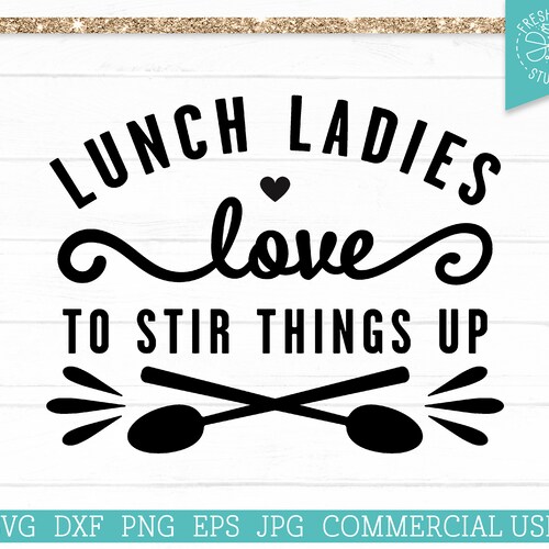 Lunch Lady Svg School Cut File For Cricut Lunch Ladies Love Etsy Finland