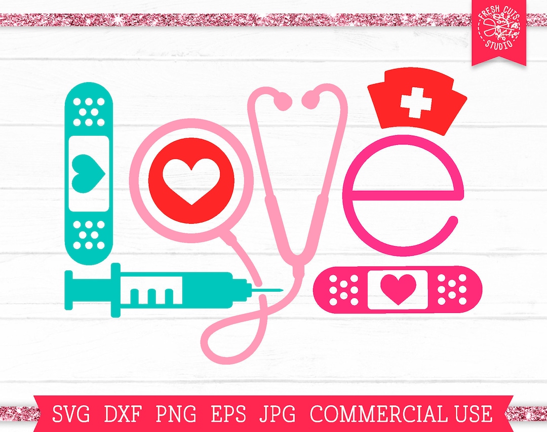 Love SVG Nurse Design, Valentines Day Nurse Svg Cricut Cut File ...