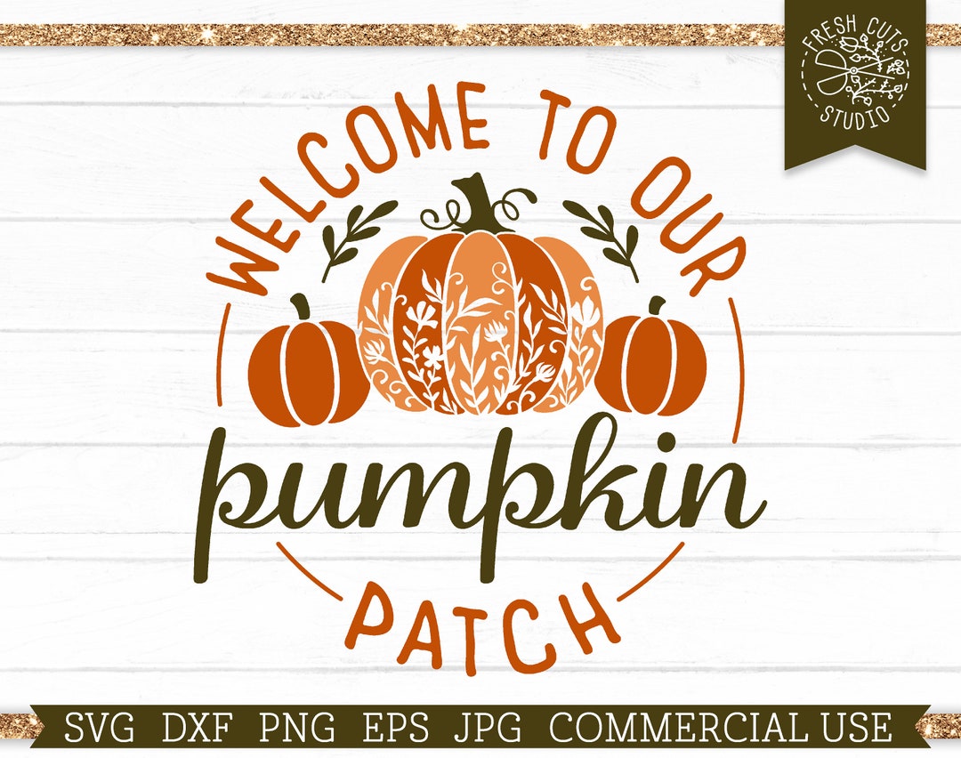Welcome to Our Pumpkin Patch SVG Rustic Fall Cut File for Cricut ...
