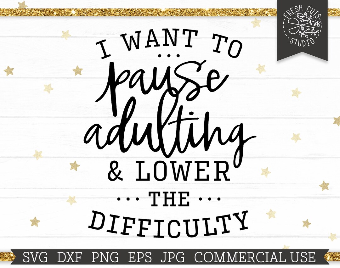 Funny Adulting SVG Cut File for Cricut, Silhouette, Dad Life Svg, Mom ...