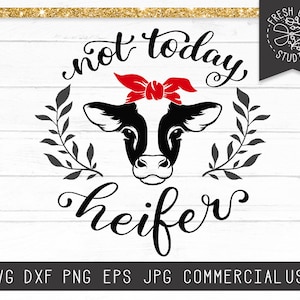 Cow SVG Not Today Heifer SVG Cut File for Cricut Instant - Etsy