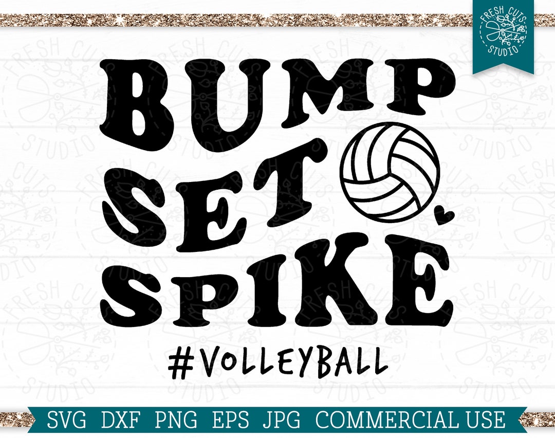 Volleyball SVG Cut File, Bump Set Spike Cricut Cutting File, Volleyball ...