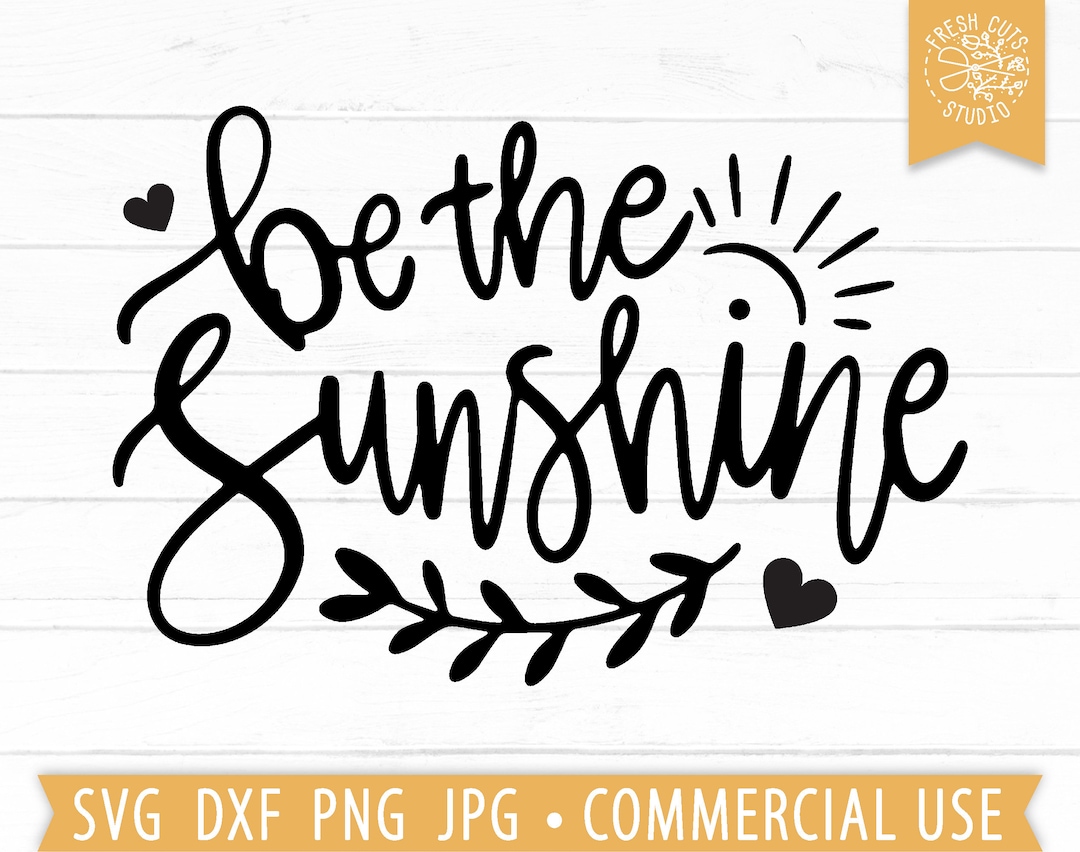 Be The Sunshine SVG Cut File, Sunny svg, Beach Quote, Kindness ...