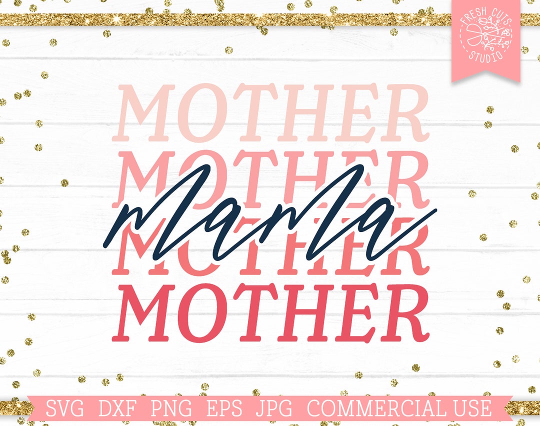 Mama Svg Cut File Cricut, Silhouette, Mom Svg, Mama Png Sublimation ...