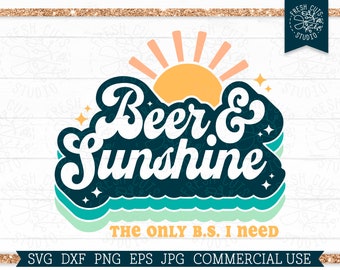 The Only BS I Need IS Beer and Sunshine Svg Summer Cut File - Etsy