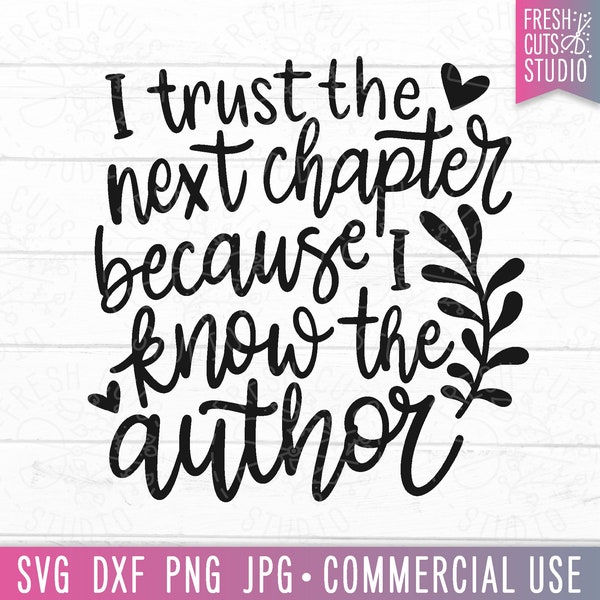 I Trust the Next Chapter but I Know the Author Svg - Etsy