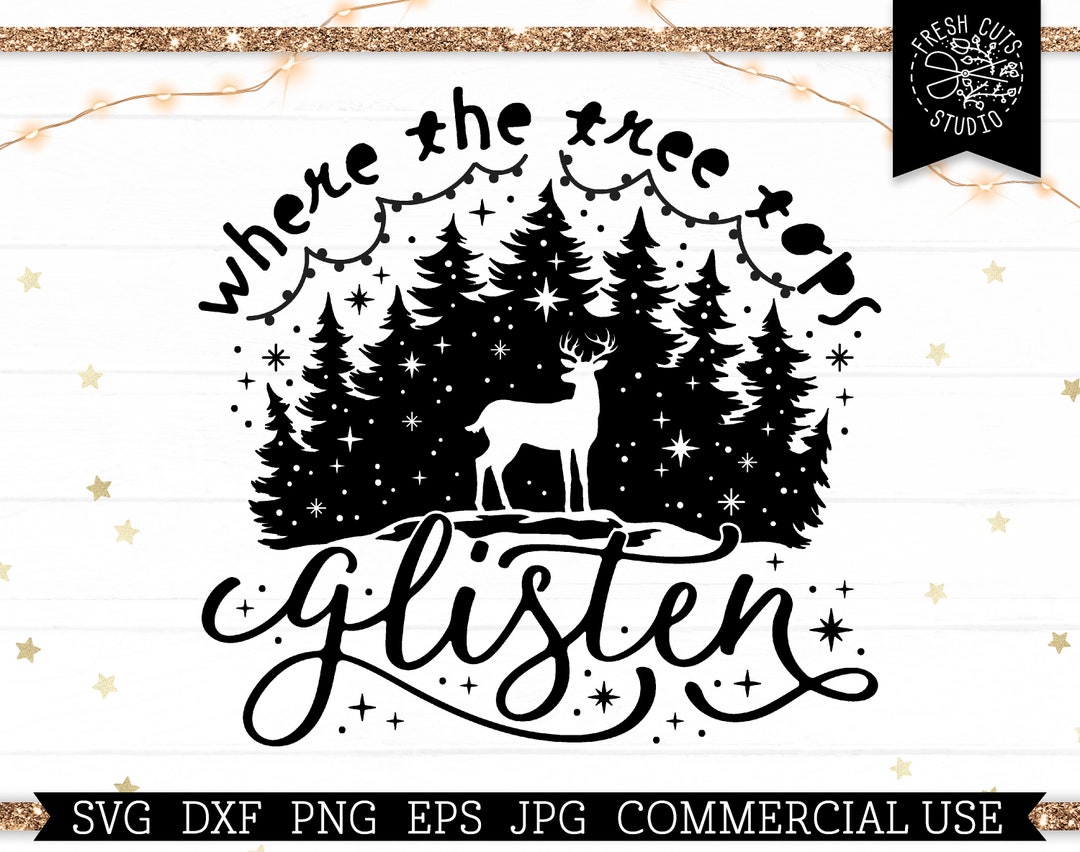 Where Tree Tops Glisten SVG Starry Winter Deer Svg Cut File, Pine ...