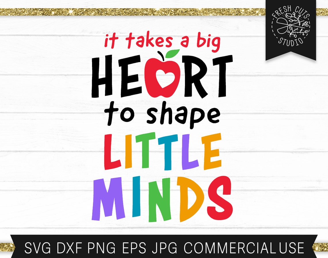 Teacher Quote SVG It Takes a Big Heart to Shape Little Minds | Etsy