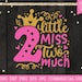 Little Miss Two Much SVG 2nd Birthday Cut File for Cricut, Two Years ...