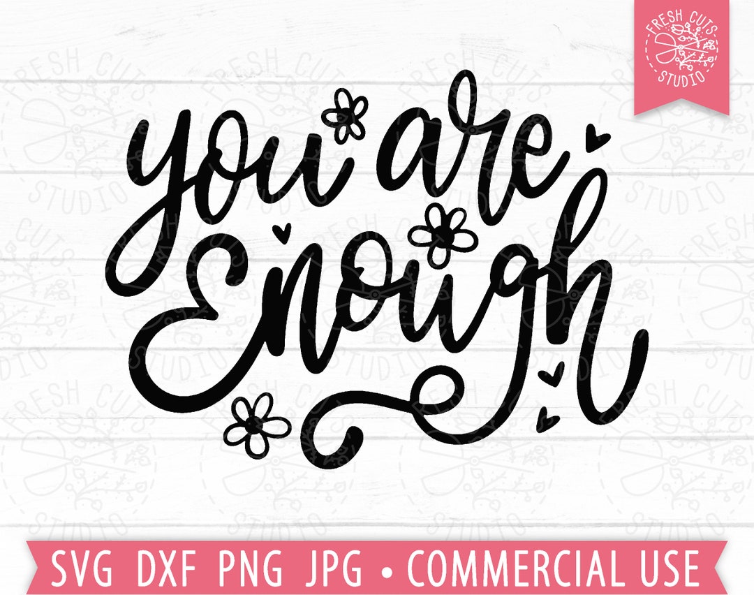 You Are Enough SVG Cut File, Self Love Quote, Retro Hand Lettering, Popular Svg, Mom Quote Svg ...