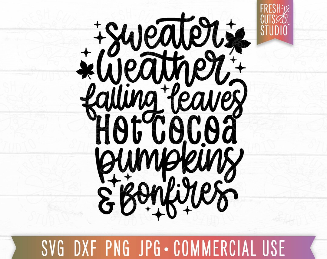 Sweater Weather Fall Quote SVG, Hand Lettered, Falling Leaves, Cozy Svg ...