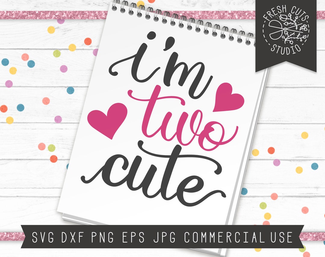 I'm Two Cute Svg Cut File Instant Download Digital Design File for ...