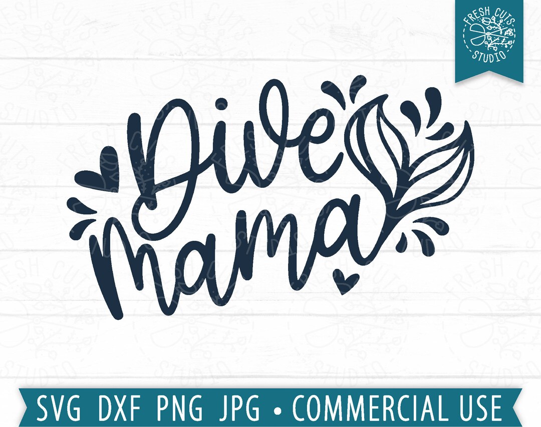 Dive Mom SVG Cut File, Diving Svg, Dive Mama Svg, Mermaid Tail, Dive ...