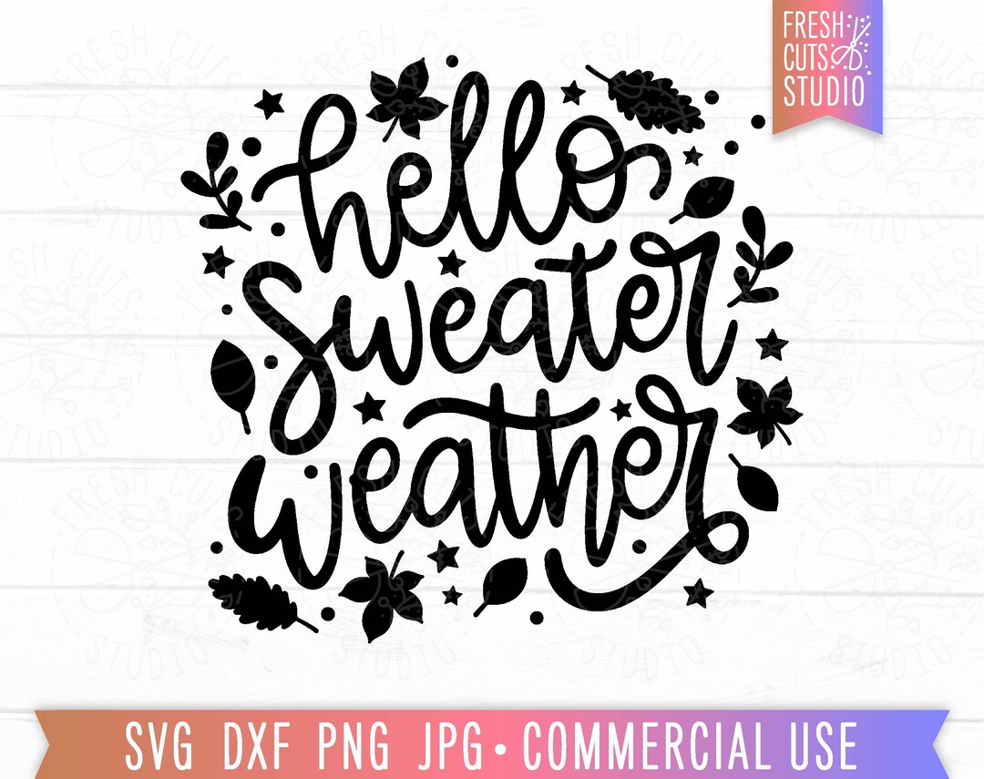 Hello Sweater Weather SVG PNG, Hand Lettered Designs, Fall Svg, Cozy ...