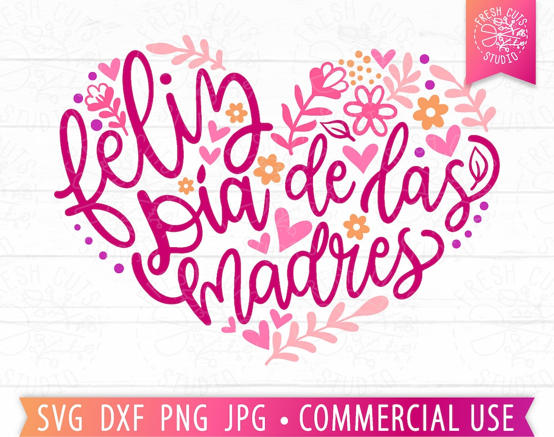 Feliz Día de las Madres SVG, Spanish Mothers Day svg, Floral Heart svg ...