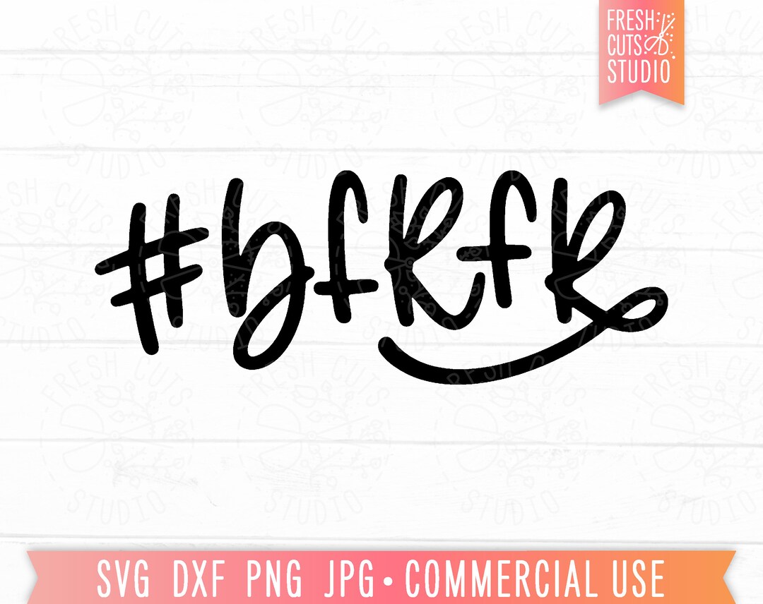 BFRFR Svg, Funny Svg, Be for Real Svg, Sassy Sarcastic Svg, Attitude ...