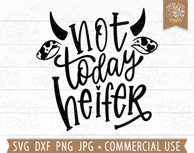 Not Today Heifer SVG Cow Quote Cut File for Cricut and - Etsy