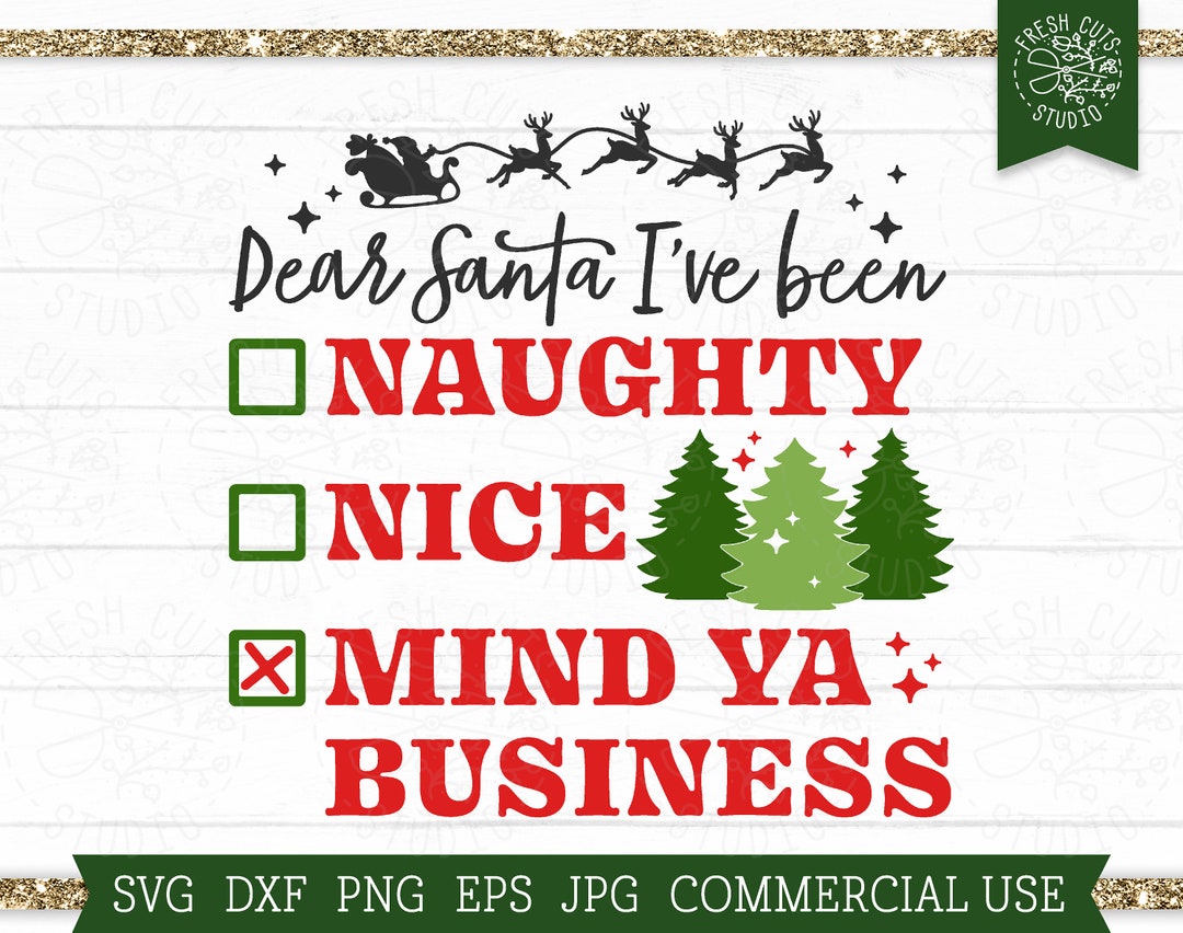 Dear Santa SVG Naughty Nice Cut File Cricut, Silhouette, Mind Ya ...