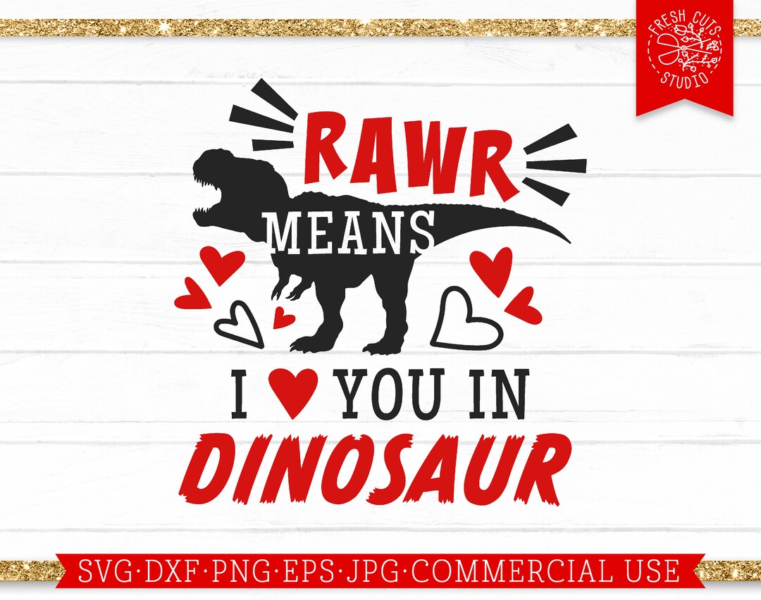 Rawr SVG Dinosaur Valentine SVG for Boys Cut File for Cricut, Rawr ...