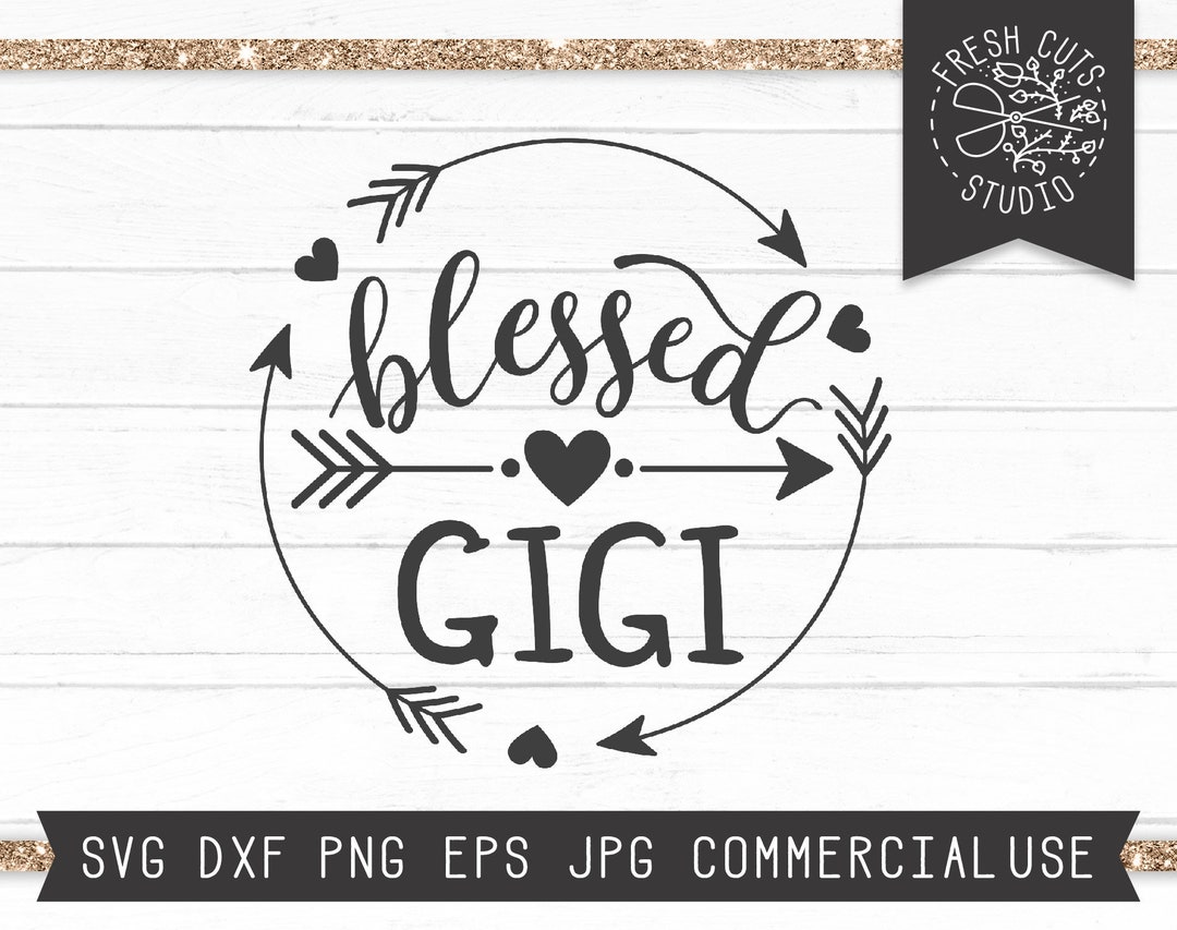 Gigi SVG File, Blessed Gigi SVG Cut File for Cricut, Grandma Svg Granny ...