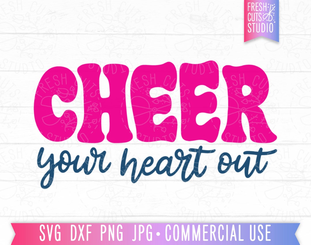 Cheer SVG, Cheer Your Heart Out Cut File for Cricut, Silhouette ...