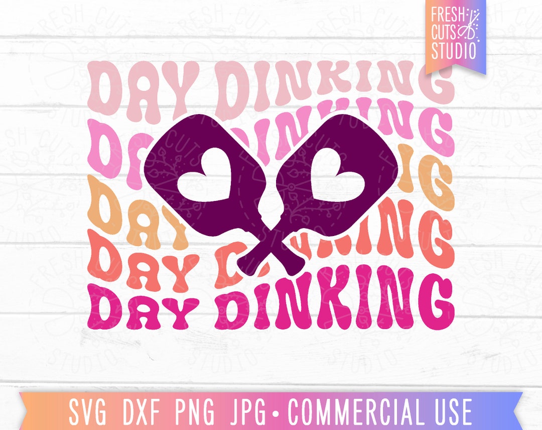 Day Dinking SVG, Funny Pickleball SVG Quote, Cute Pickle Ball Cut File ...