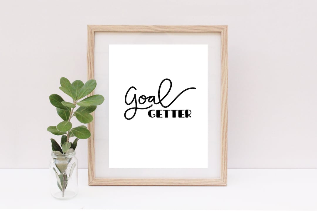 Goal Getter Printable (home Decor, Office Decor, Motivation ...