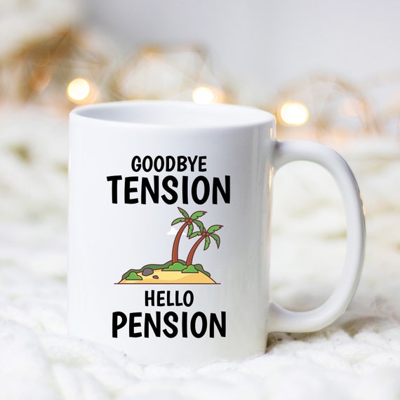 Hello Pension! Retirement Humor Mug Vintage Good Bye Tension Mugs Drink ...