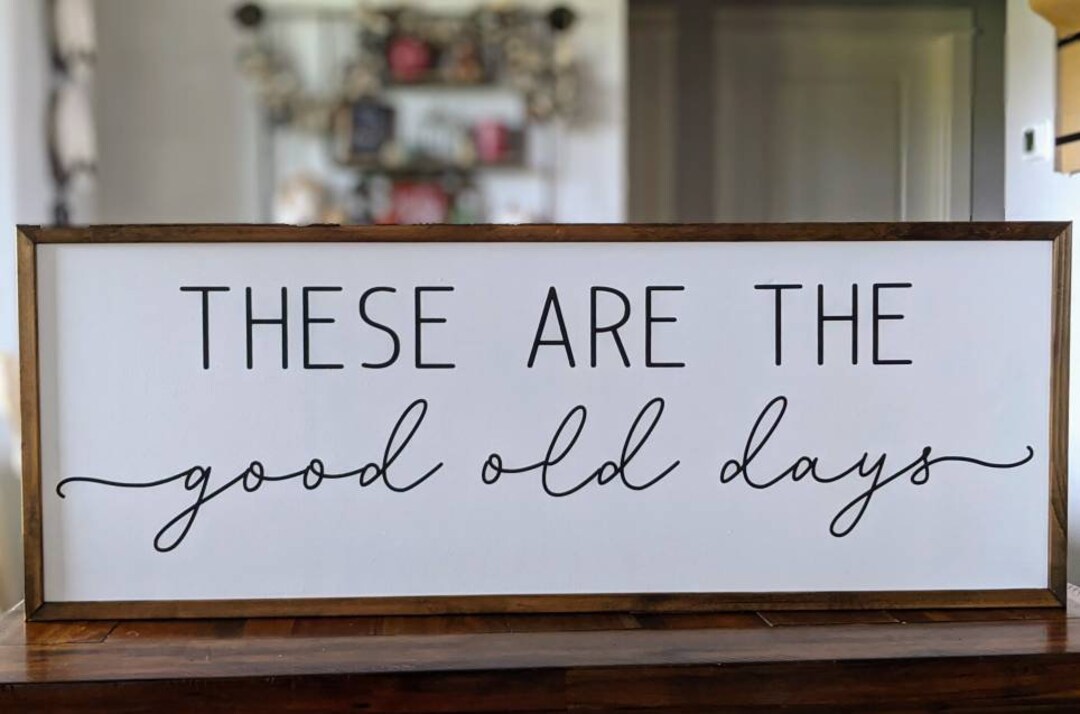 Good Old Days Sign - Etsy