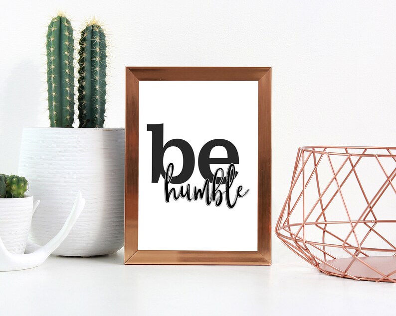 Be Humble PRINTABLE Wall Art DIGITAL DOWNLOAD Inspirational | Etsy