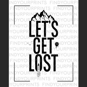 Let's Get Lost PRINTABLE Wall Art Wanderlust Print | Etsy